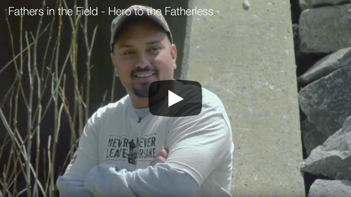 Fathers in the Field | Defending the Cause of the Fatherless